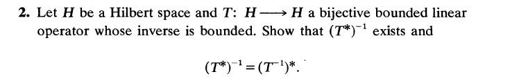 Solved 2. Let H be a Hilbert space and T: HH a bijective | Chegg.com