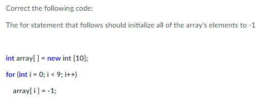Solved Correct the following code: The for statement that | Chegg.com