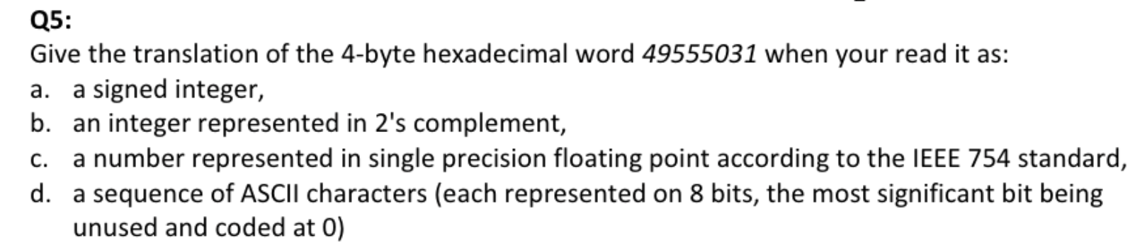 Solved Q5: Give the translation of the 4-byte hexadecimal | Chegg.com