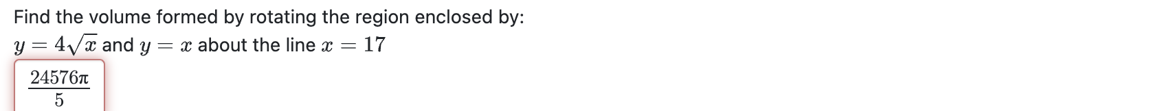 Solved Find the volume formed by rotating the region | Chegg.com