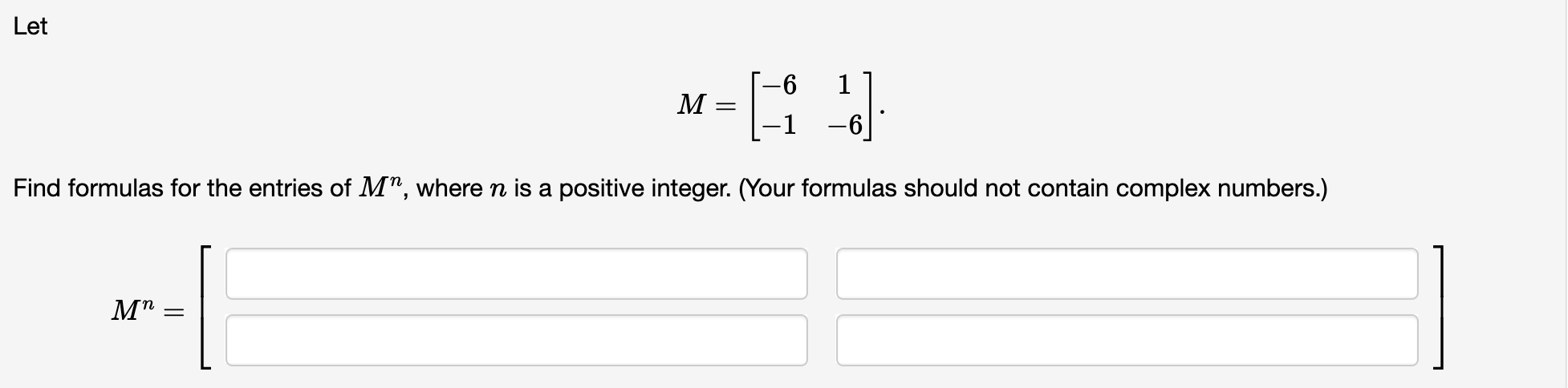 Solved M=[−6−11−6] formulas for the entries of Mn, where n | Chegg.com