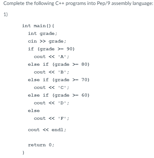 Solved Complete the following C++ programs into Pep/9 | Chegg.com