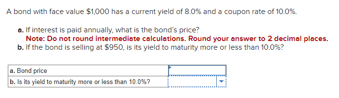 Solved A bond with face value $1,000 has a current yield of | Chegg.com