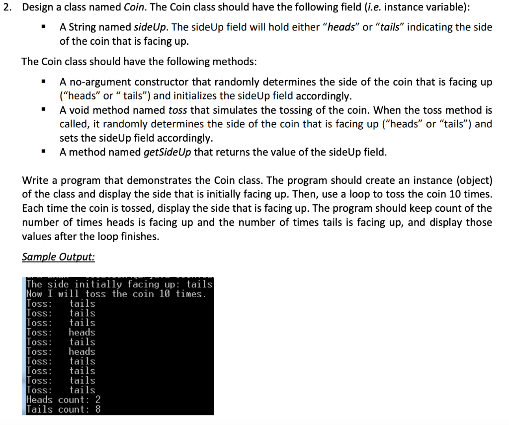 Solved 1 2. Design a class named Coin. The Coin class should | Chegg.com