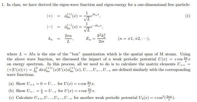 Solved 1. In class, we have derived the eigen-wave function | Chegg.com