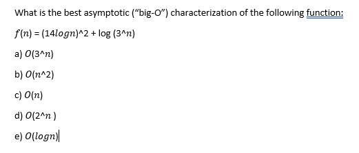 Solved What is the best asymptotic ("big-o") | Chegg.com