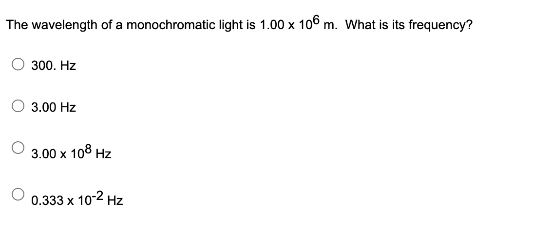 Solved The wavelength of a monochromatic light is 1.00×106 | Chegg.com