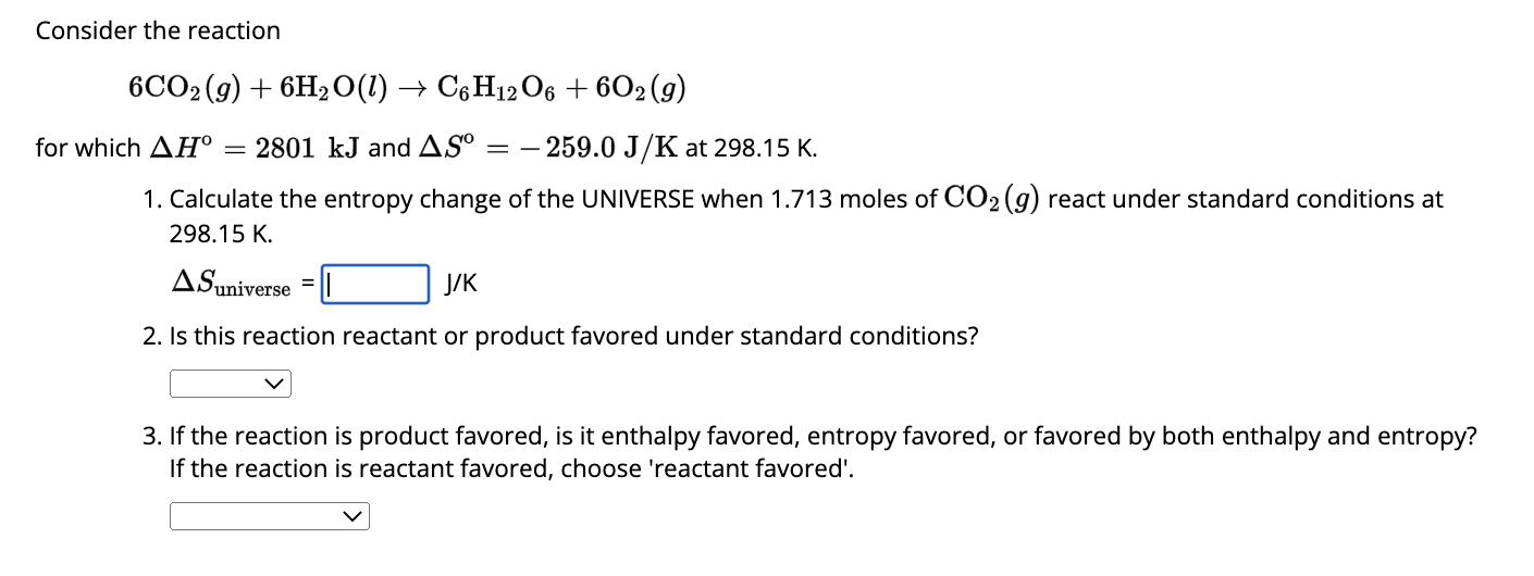 Consider the reaction 6CO2(g)+6H2O(l)→C6H12O6+6O2(g) | Chegg.com