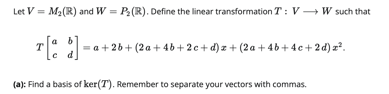 Solved Let V=M2(R) ﻿and W=P2(R). ﻿Define the linear | Chegg.com