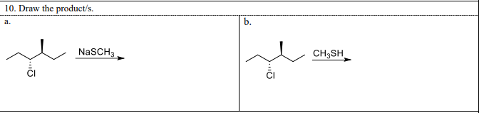 Solved 10. Draw the product/s. a. b. NaSCH3= | Chegg.com