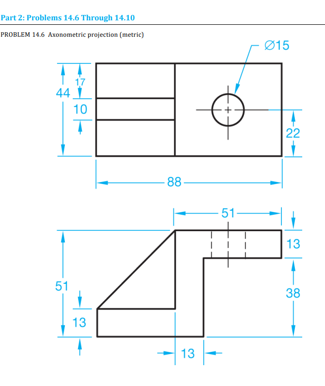 Solved PROBLEM 14.6 Axonometric projection (metric) | Chegg.com