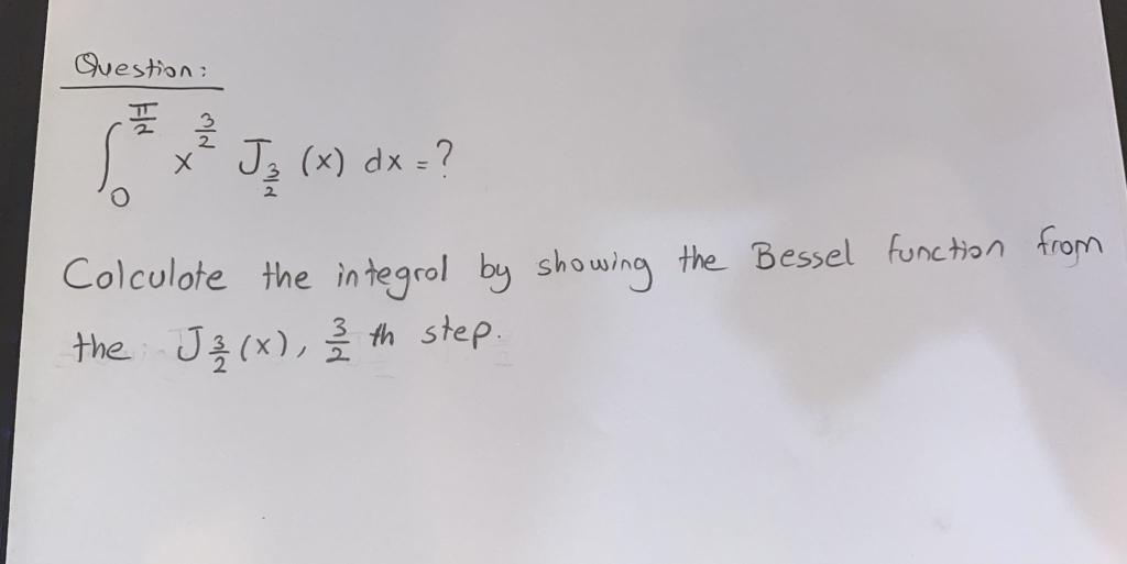 Solved Question: J3 (x) dx = ? Colculote the integral by | Chegg.com