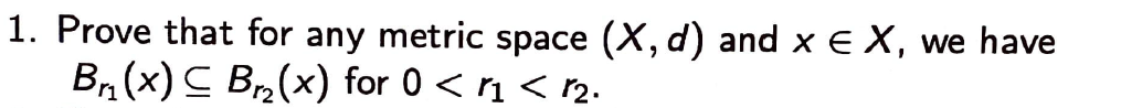 Solved X 1. Prove that for any metric space (X, d) and xe X, | Chegg.com