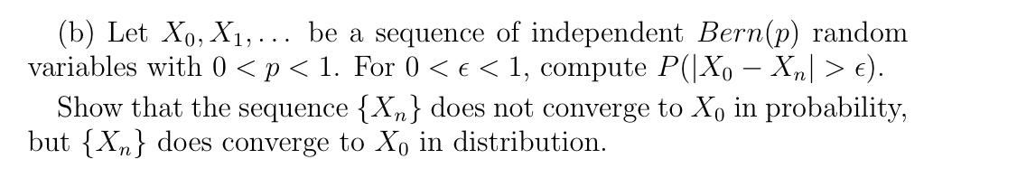 Solved (b) Let X0, X1, ... be a sequence of independent | Chegg.com