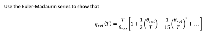 Solved Use the Euler-Maclaurin series to show that qrot (T) | Chegg.com