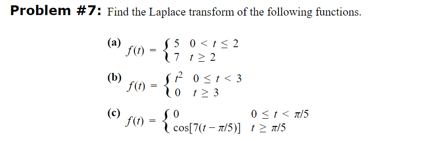 Solved Problem #7: Find the Laplace transform of the | Chegg.com