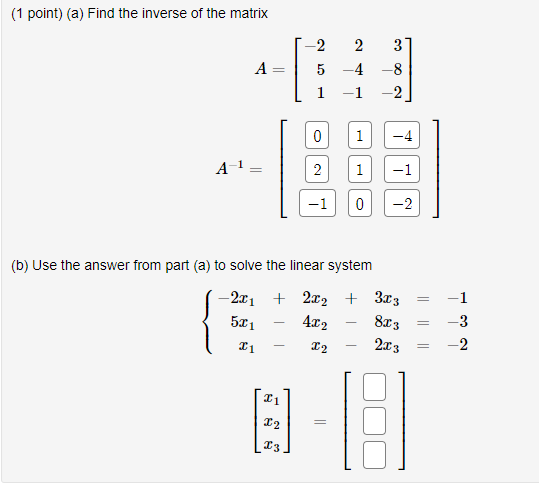 Solved (1 point) (a) Find the inverse of the matrix -2 A 5 1 | Chegg.com