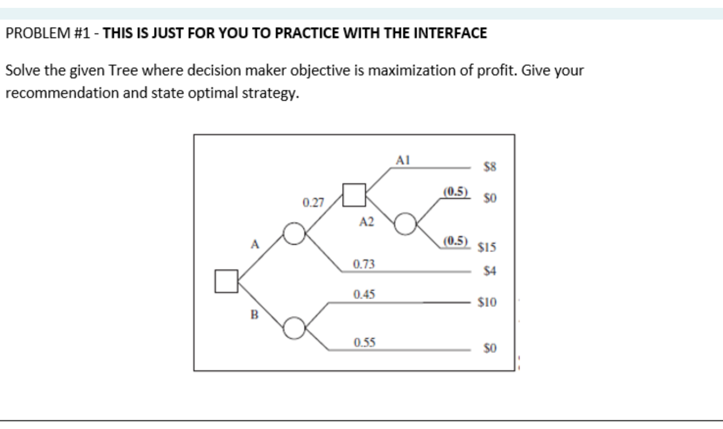 Solved Solve the given Tree where decision maker objective | Chegg.com