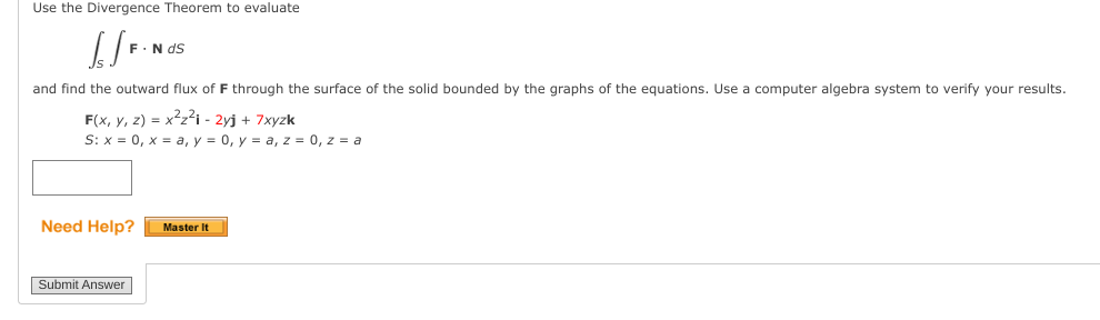Solved Use the Divergence Theorem to evaluate ∫S∫F⋅NdS and | Chegg.com