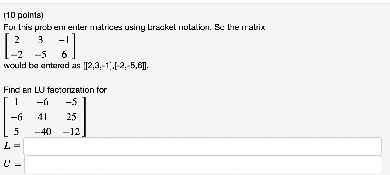 Solved For this problem enter matrices using bracket | Chegg.com