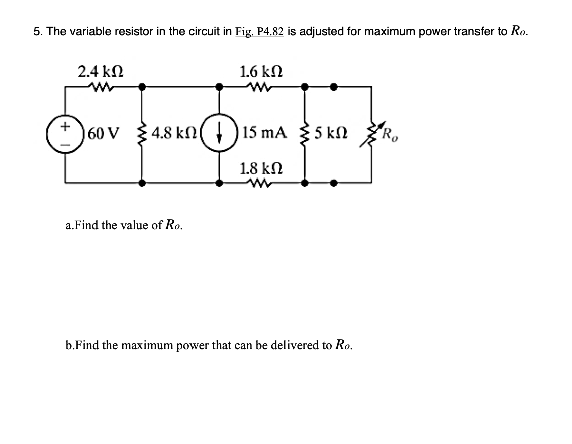 Solved 5 The Variable Resistor In The Circuit In Fig P4 82