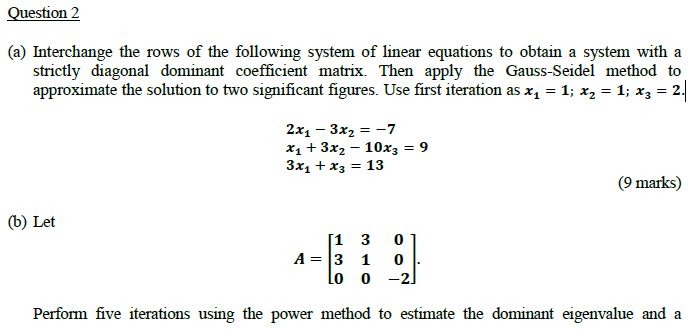 Solved Question 2 (a) Interchange the rows of the following | Chegg.com