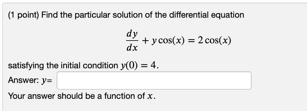 Solved (1 point) Find the particular solution of the | Chegg.com