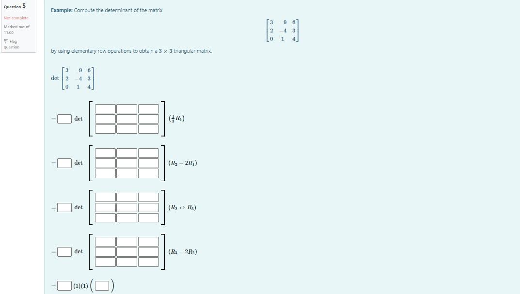 Solved Question 5 Example: Compute the determinant of the | Chegg.com
