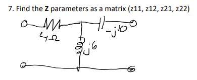 Solved 7. Find the Z parameters as a matrix (z11, z12, | Chegg.com