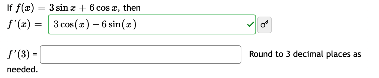 Solved If f(x)=3sinx+6cosx, then f′(x)=3cos(x)−6sin(x) | Chegg.com