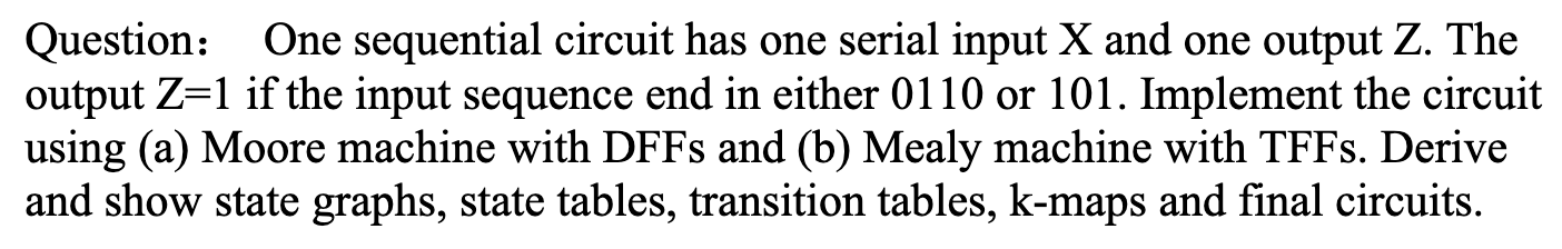 Solved Question: One sequential circuit has one serial input | Chegg.com