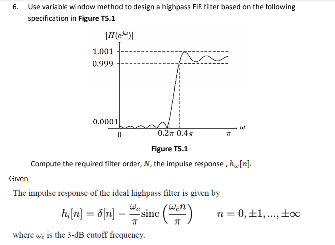 6. Use variable window method to design a highpass | Chegg.com