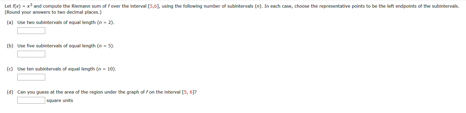 Solved Let f(x) = x3 and compute the Riemann sum of f over | Chegg.com