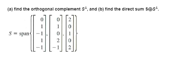 Solved (a) find the orthogonal complement st, and (b) find | Chegg.com