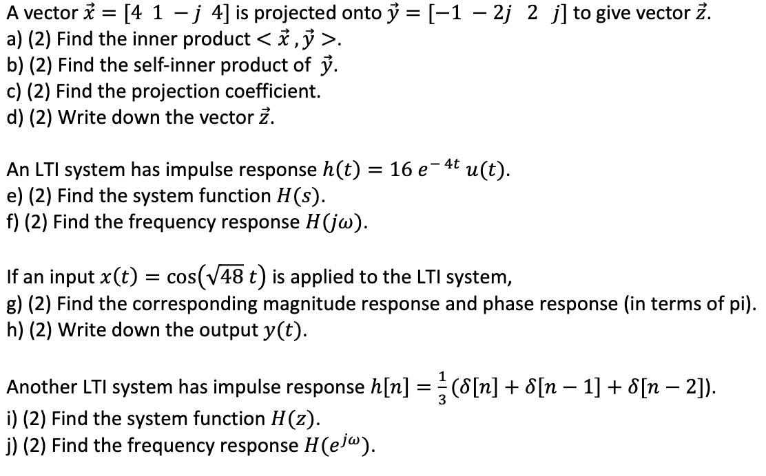 Solved A vector x=[41−j4] is projected onto y=[−1−2j2j] to | Chegg.com