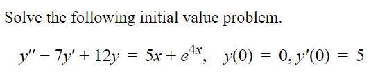 Solved Solve the following initial value problem. y′′ − 7y′ | Chegg.com