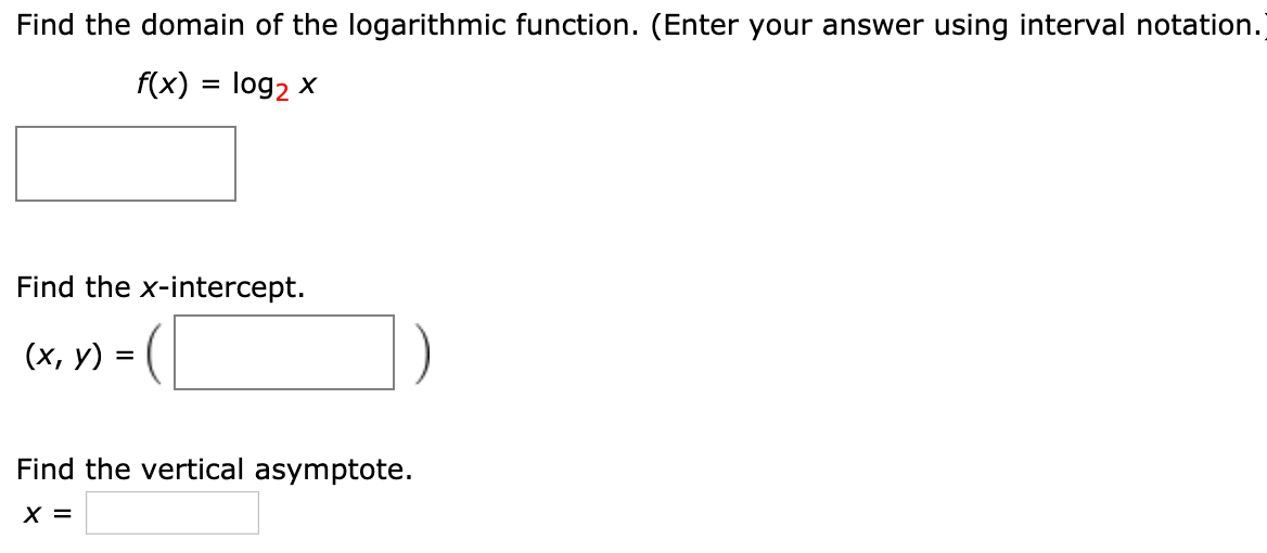Solved Find the domain of the logarithmic function. (Enter | Chegg.com