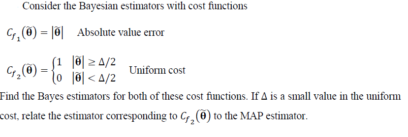 Consider the Bayesian estimators with cost functions | Chegg.com