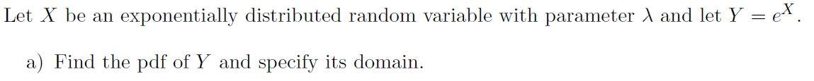 Solved Let X be an exponentially distributed random variable | Chegg.com