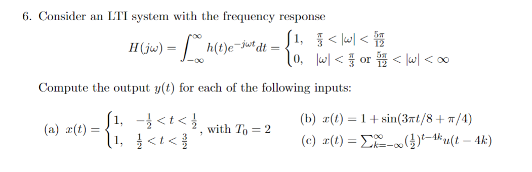 Solved 6. Consider an LTI system with the frequency response | Chegg.com