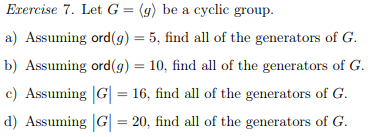 Solved Exercise 7. Let G= g be a cyclic group. a) Assuming | Chegg.com