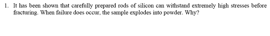 Solved 1. It has been shown that carefully prepared rods of | Chegg.com