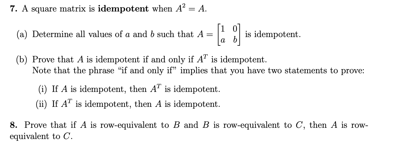 Solved 7. A square matrix is idempotent when A² = A. (a) | Chegg.com