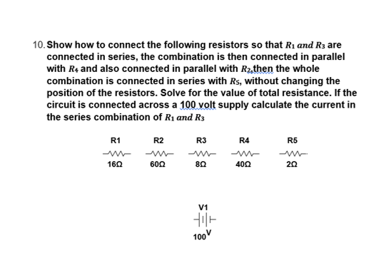 Solved 10. Show how to connect the following resistors so | Chegg.com
