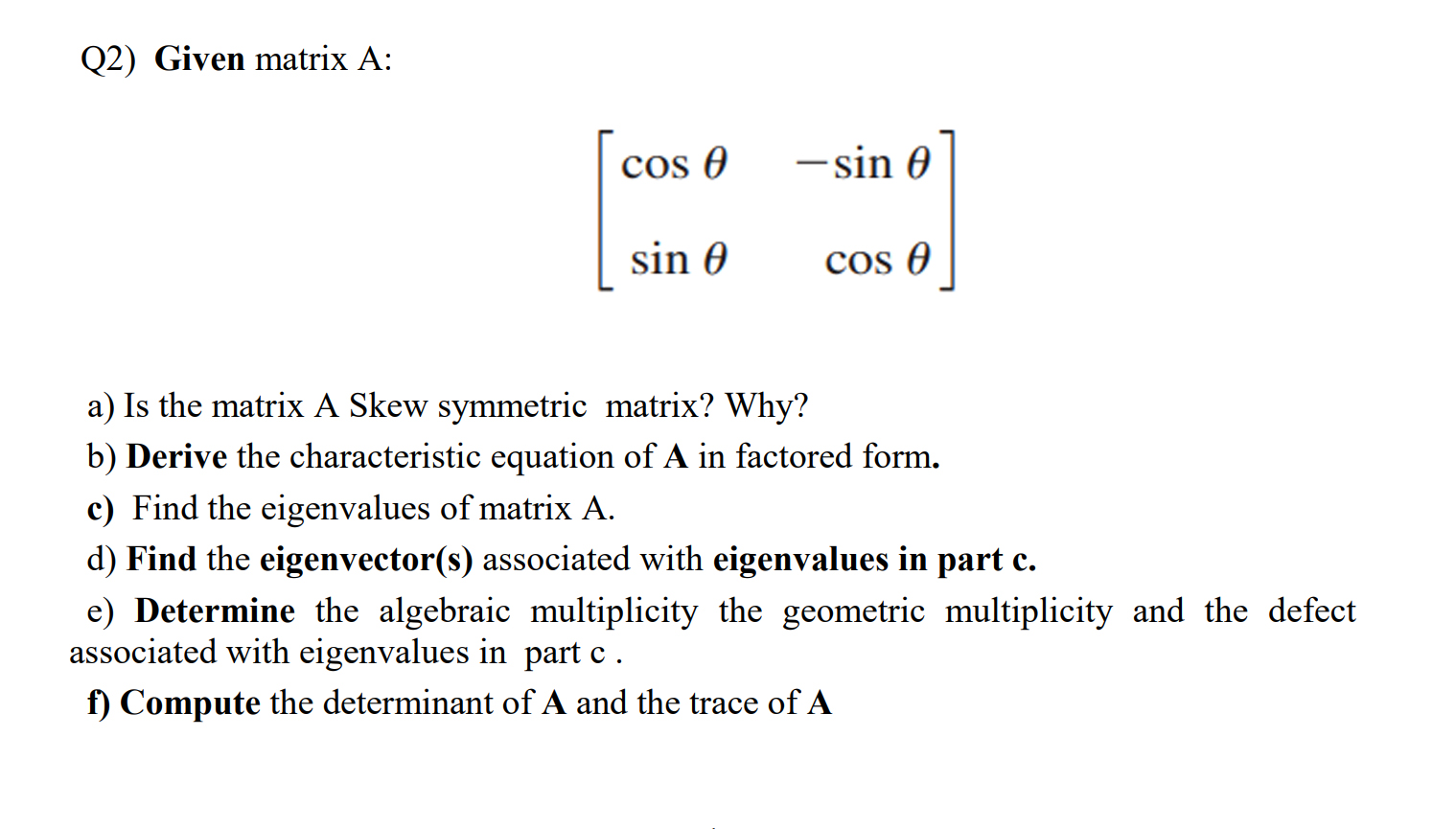 Solved Q2) Given matrix A: [cos 0 sin 0 -sin 0] cos 0 a) Is | Chegg.com