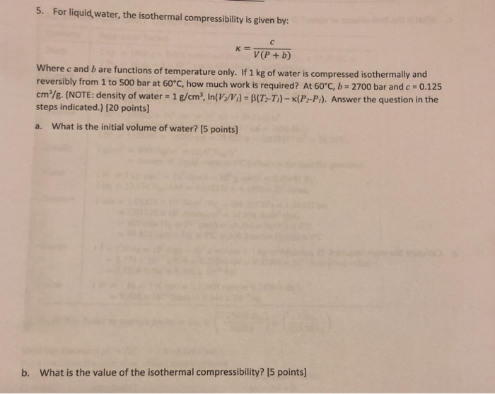 Solved 5. For liquid water, the isothermal compressibility | Chegg.com
