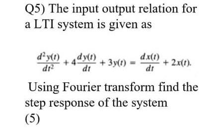 Solved Q5) The input output relation for a LTI system is | Chegg.com