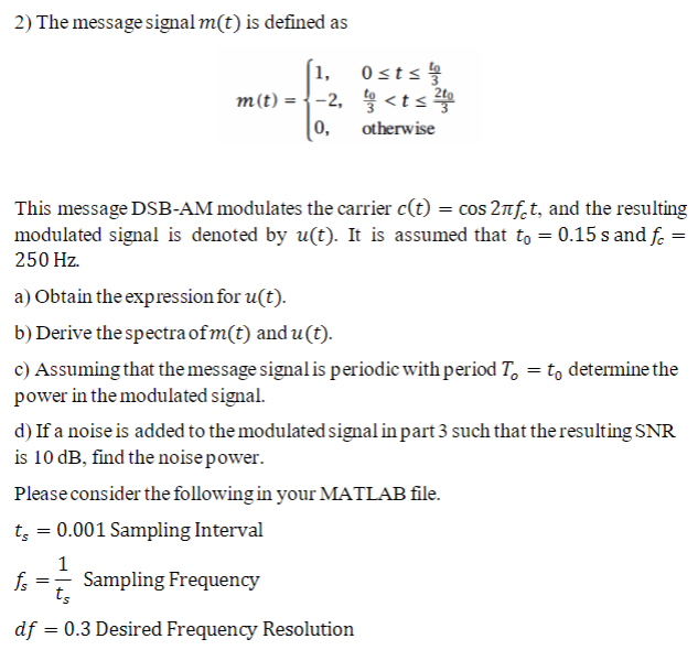 Solved 2) The message signal m(t) is defined as 1, Ostsin | Chegg.com