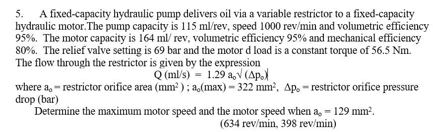 Solved 5. A fixed-capacity hydraulic pump delivers oil via a | Chegg.com