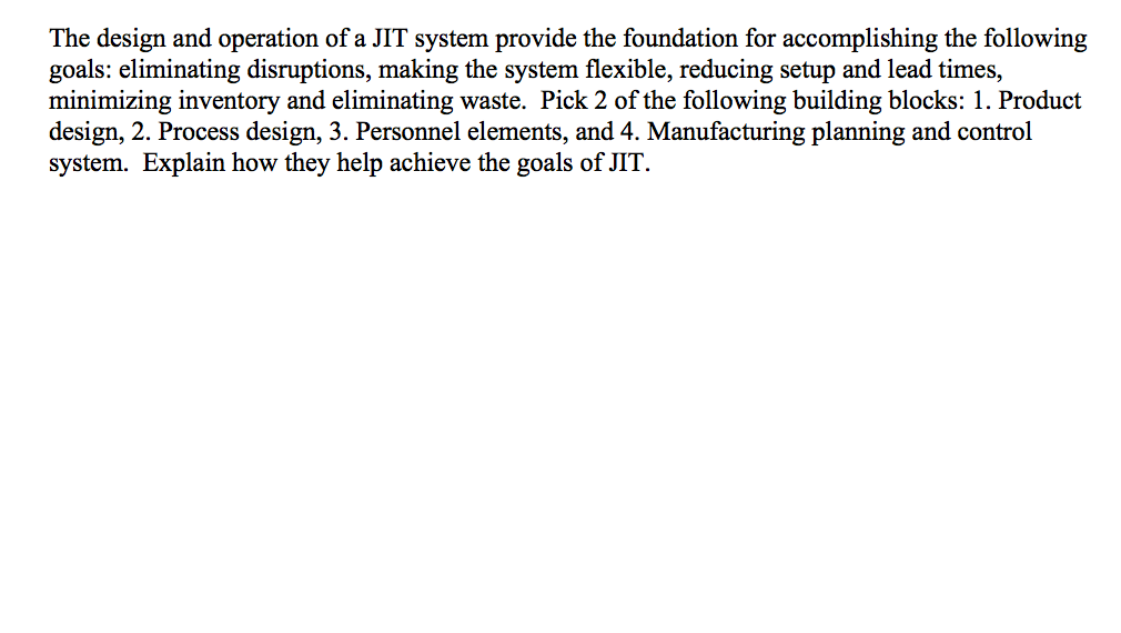 Solved The design and operation of a JIT system provide the | Chegg.com